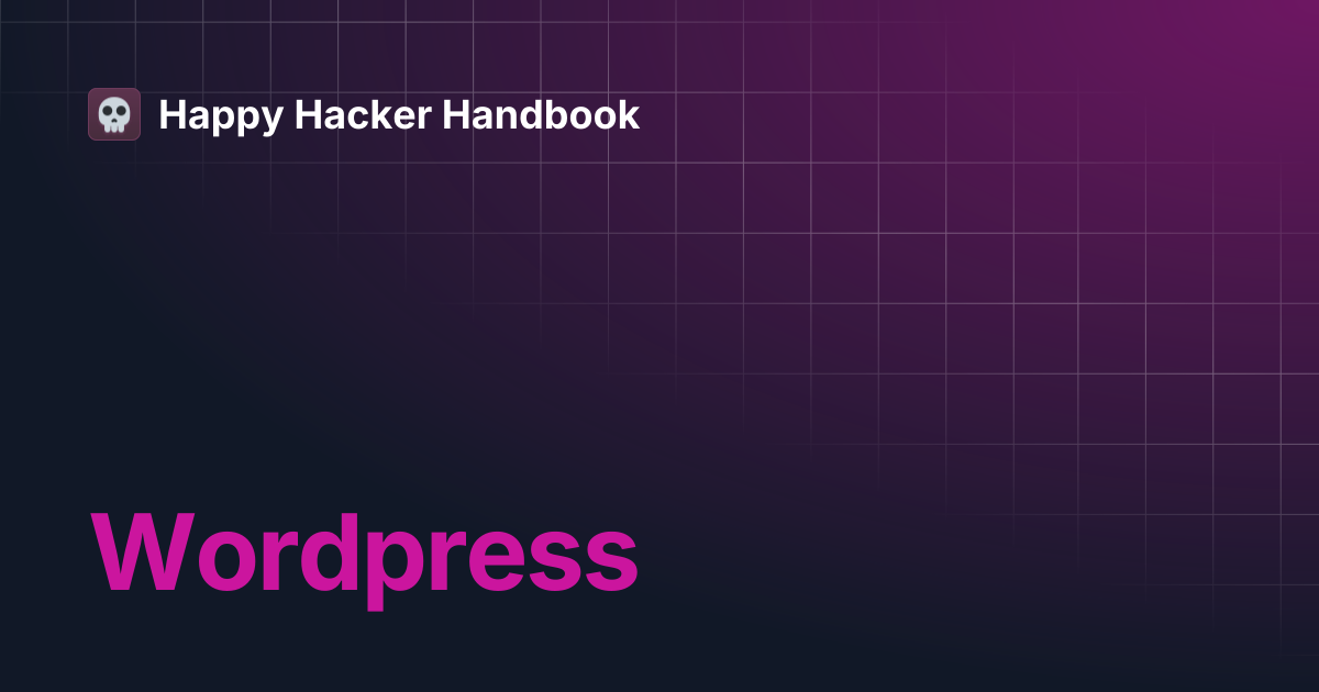 Wordpress | Happy Hacker Handbook