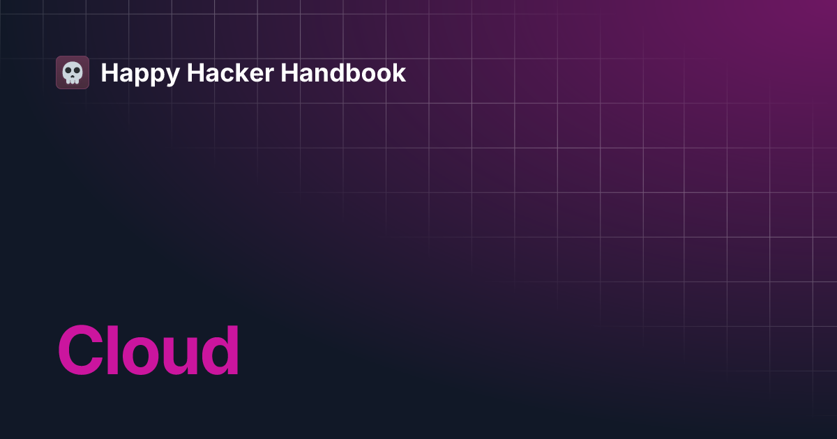 Cloud | Happy Hacker Handbook