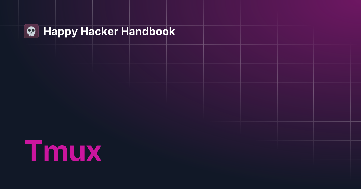 Tmux | Happy Hacker Handbook
